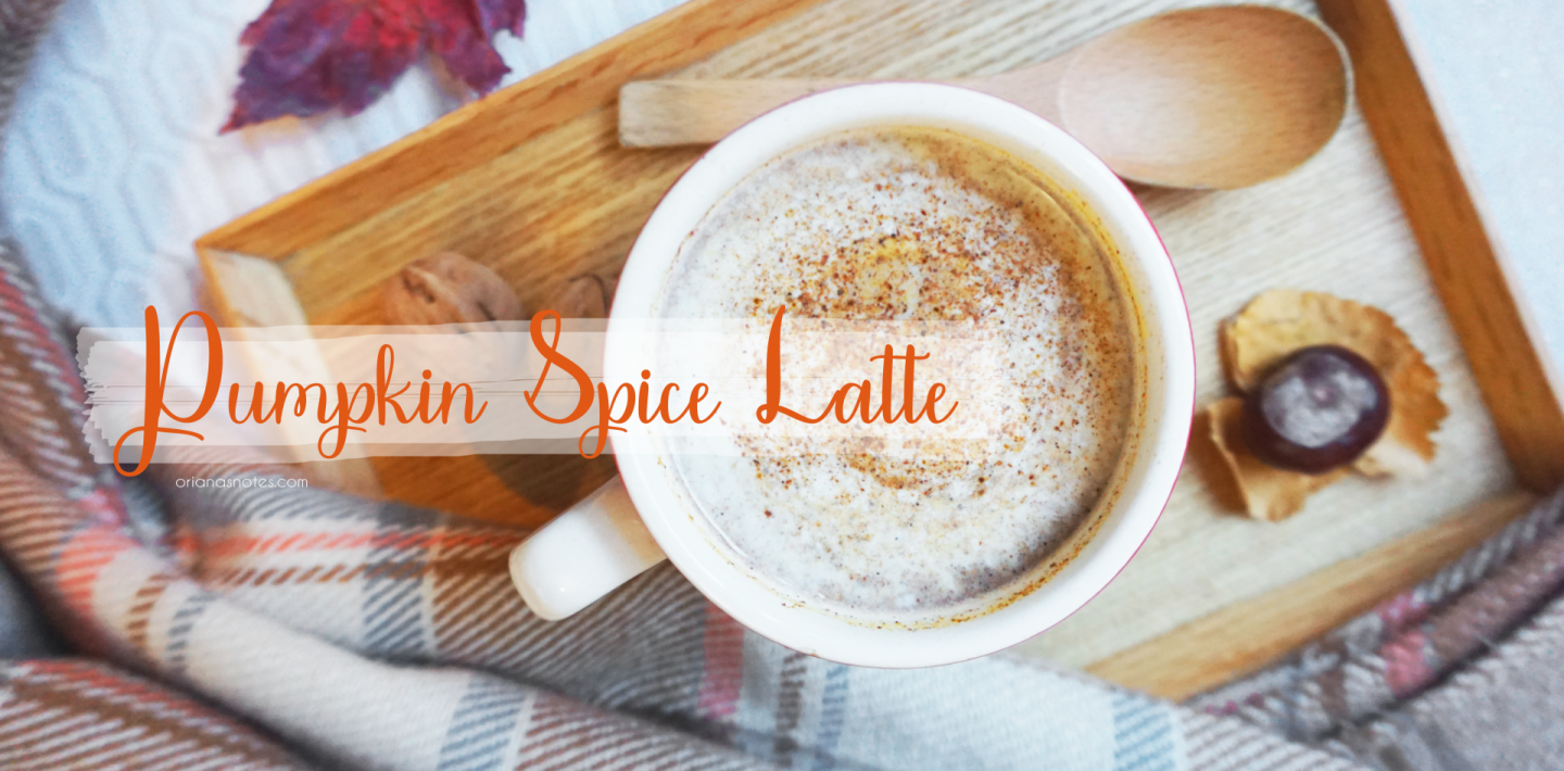 DIY - Pumpkin Spice Latte - Oriana's Notes